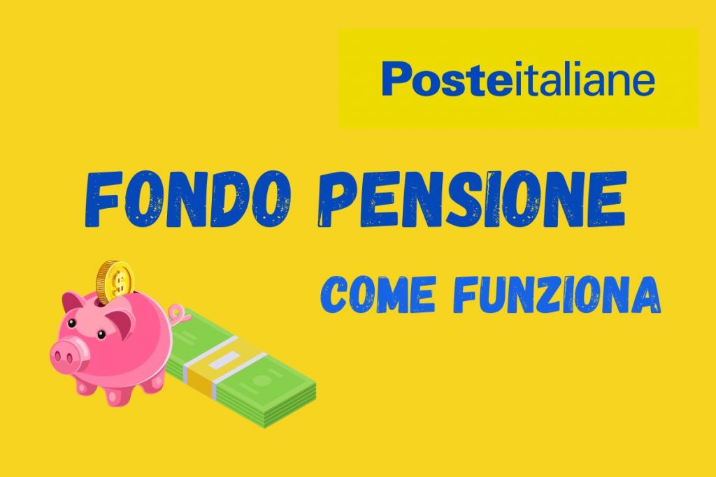 Come funziona il fondo pensione con Poste italiane